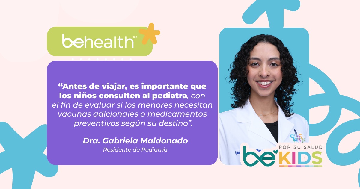 ¿Qué necesitan los niños para viajar? La Dra. Maldonado lo explica
